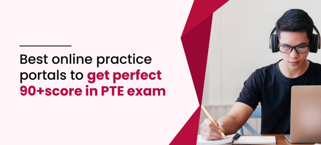 Best online practice portals to get perfect 90+ score in PTE exam