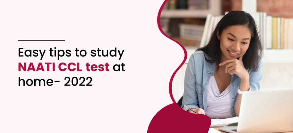 7 Easy tips for studying NAATI CCL test at home - CCLHUB
