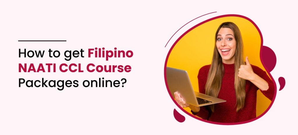 How to get Filipino NAATI CCL course packages online? - CCLHUB