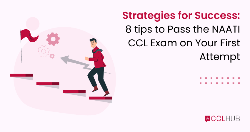 8 tips to pass the NAATI CCL exam on the first attempt - CCLHUB